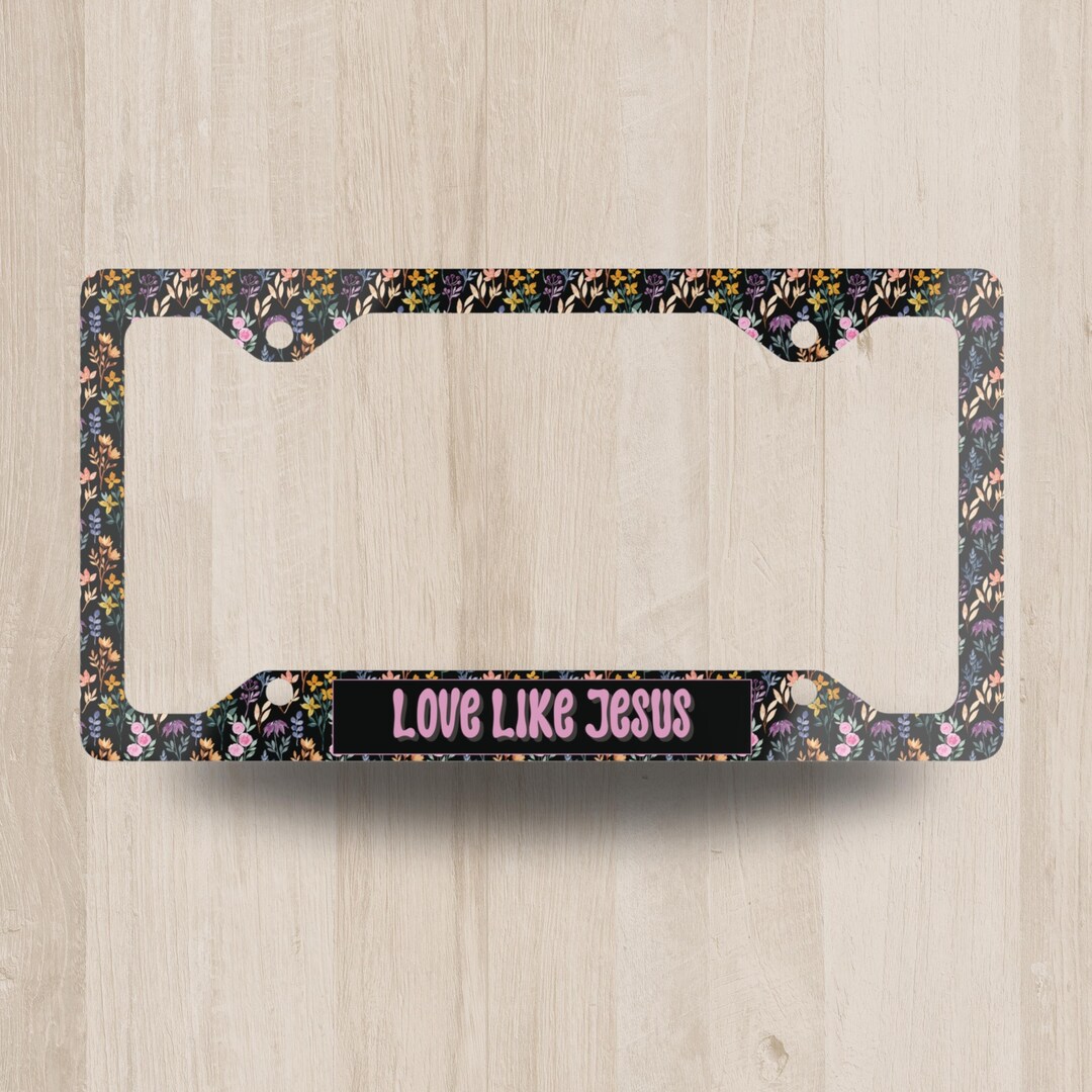 Love Like Jesus, Christian License Plate Frame, Car Accessories, Car ...