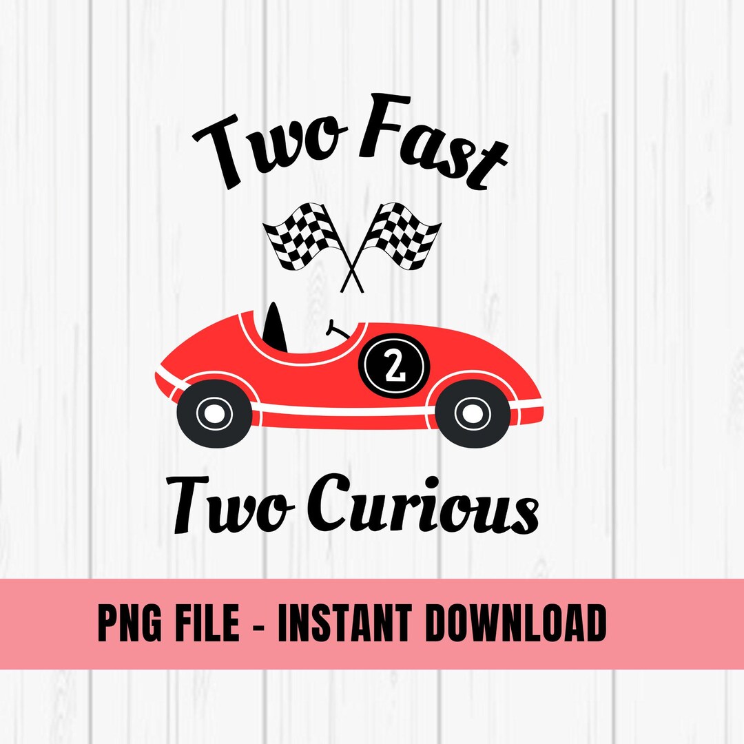 Two Fast Too Curious PNG, Second Birthday Party Png, Two Year Old Retro ...