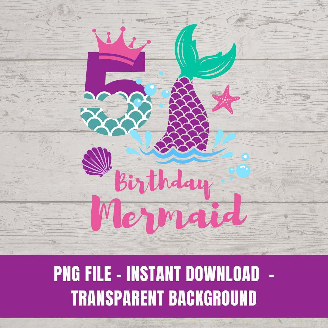 Five Mermaid Birthday PNG, PNG Cut File, Mermaid 5 PNG, Mermaid 5 ...