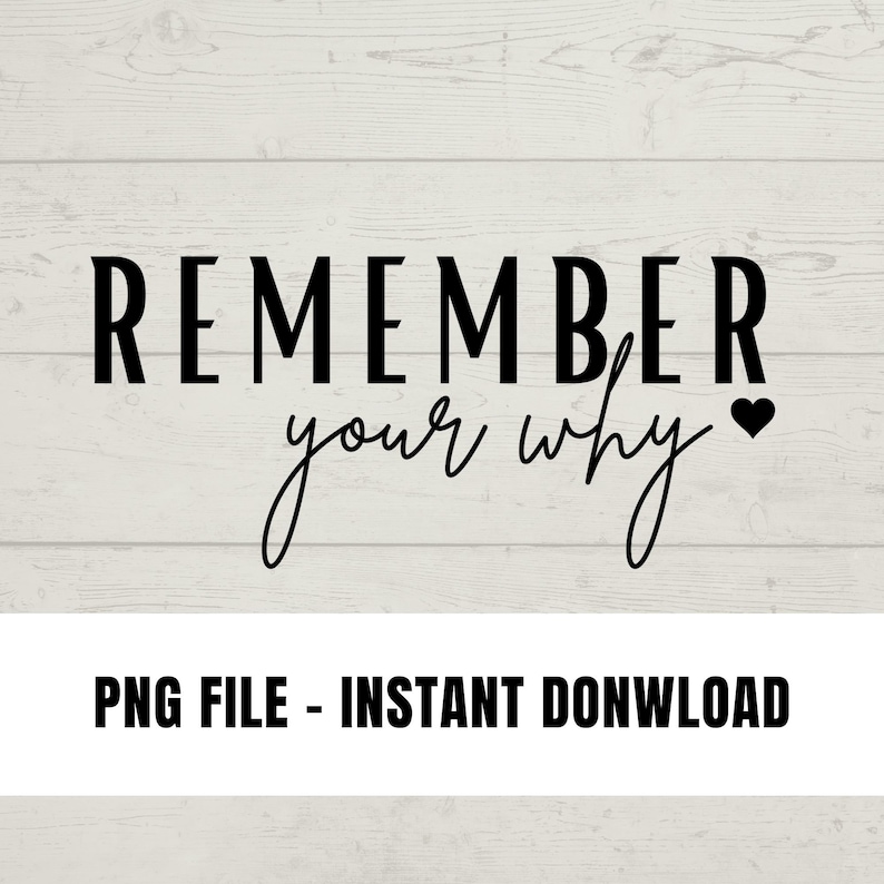 Remember Your Why PNG Inspirational Design for Projects and Crafts ...