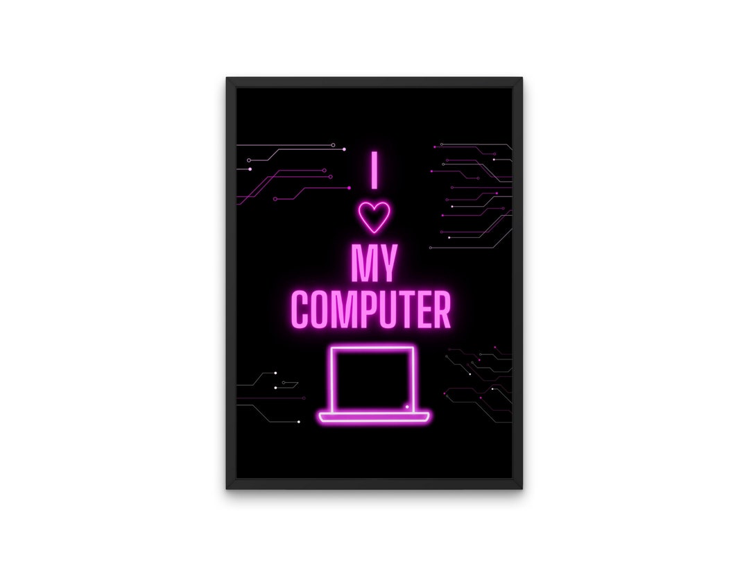 I Love My Computer , Printable, Computer Sience Office Decor, Office ...