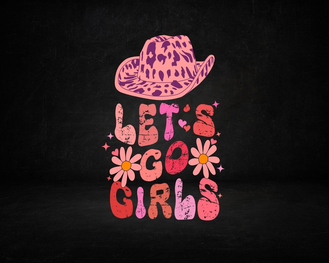 Let's Go Girl PNG SVG Sublimation,western Shirt Png,cowgirl Shirt Png ...