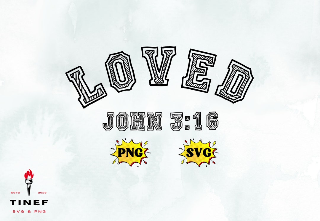 Loved John 3:16 PNG Svg,christian Svg Png,jesus Svg,religious Svg,bible ...