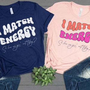 I Match Energy Png Svg,funny Quote Svg,funny Svg,mom Png Files,quote ...