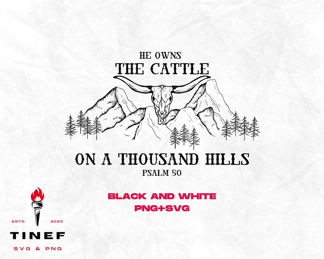 He Owns the Cattle PNG Svg,bible Verse Png Svg,christian Png Svg,bible ...