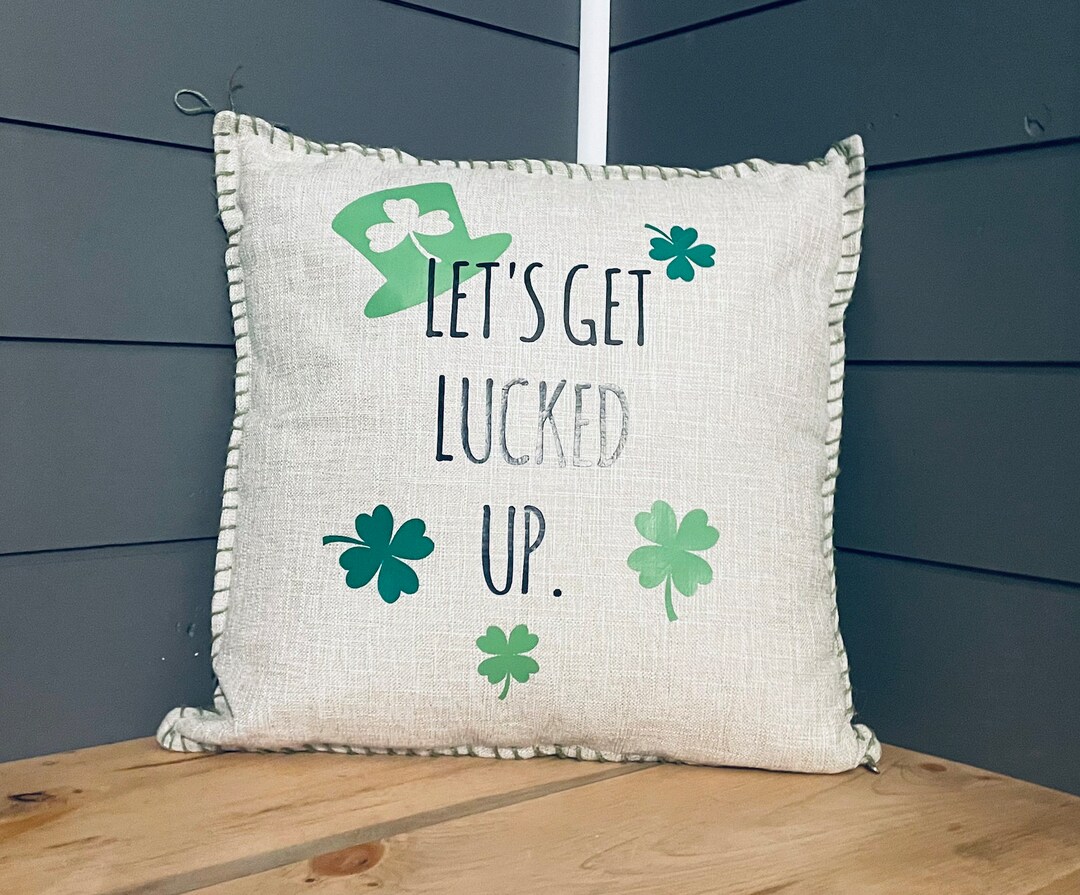 Custom St Patricks Day Home Decor Throw Pillow. Let's Get Lucked up ...