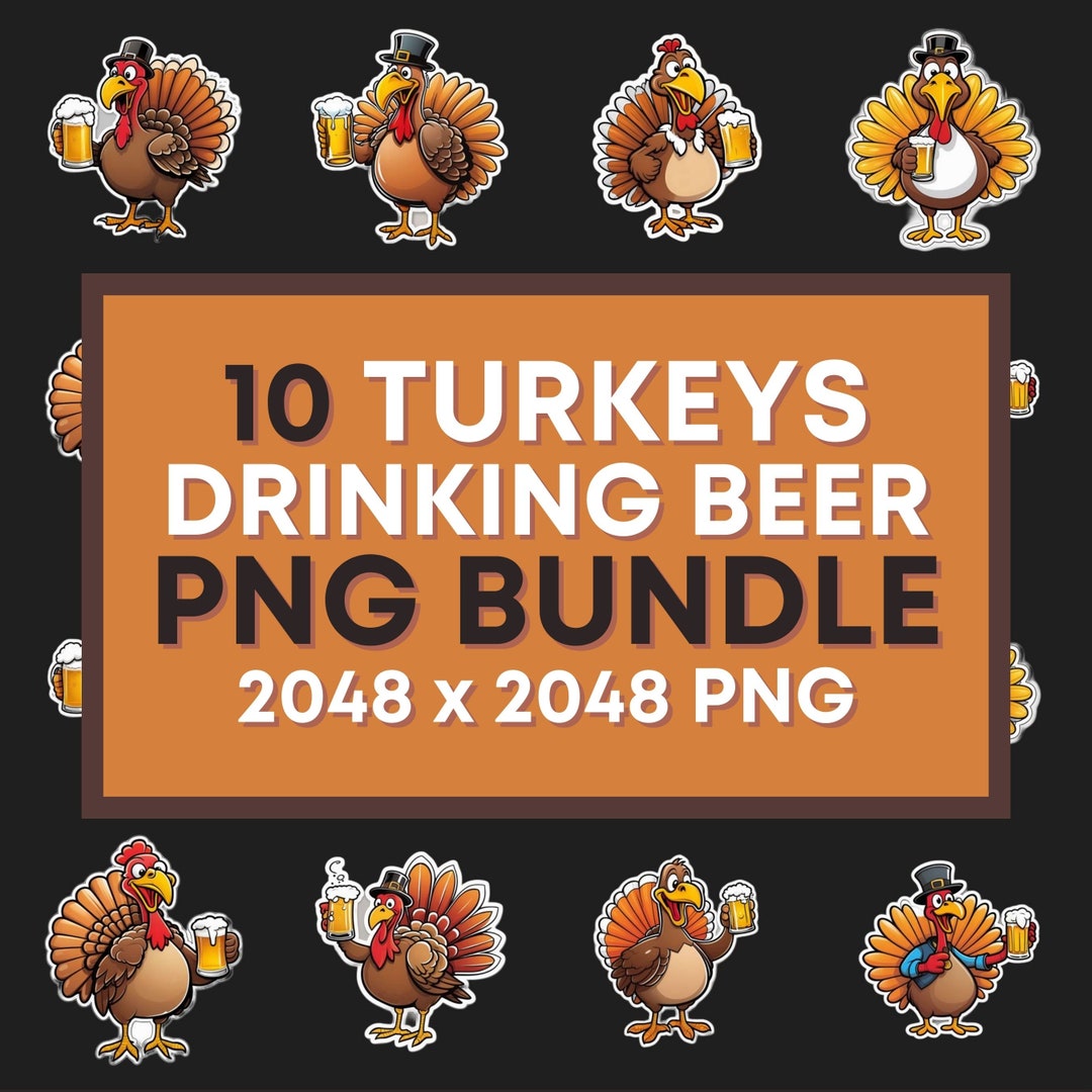Funny Turkey Beer PNG, Thanksgiving Sublimation Design, Thanksgiving ...