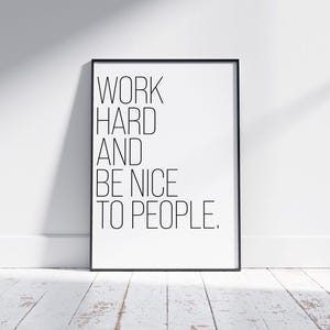 Work Hard & Be Nice to People - Wall Art Quote - Dorm Poster ...