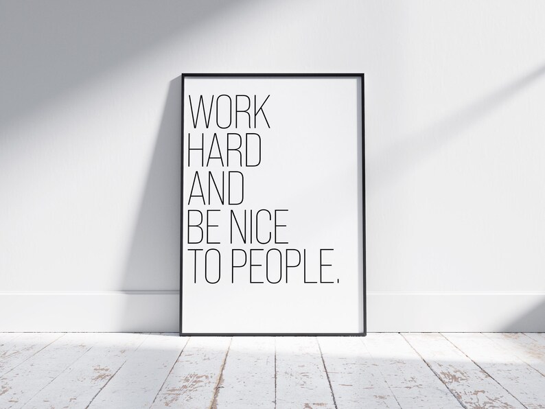 Work Hard & Be Nice to People - Wall Art Quote - Dorm Poster ...