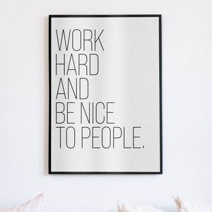 Work Hard & Be Nice to People - Wall Art Quote - Dorm Poster ...