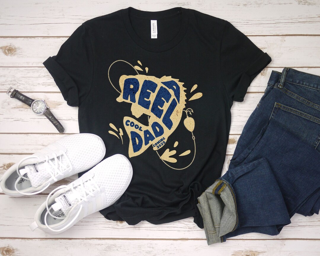 Expecting Dad Shirt| New Dad Shirt| Dad 2025| Fishing Dad Shirt| Reel ...