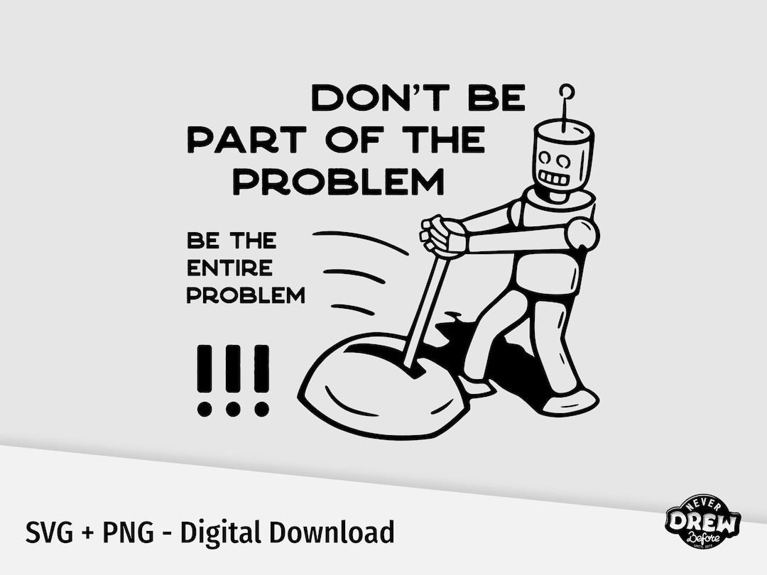 Don’t Be Part of the Problem. Funny SVG Design. DIY T-shirt File ...