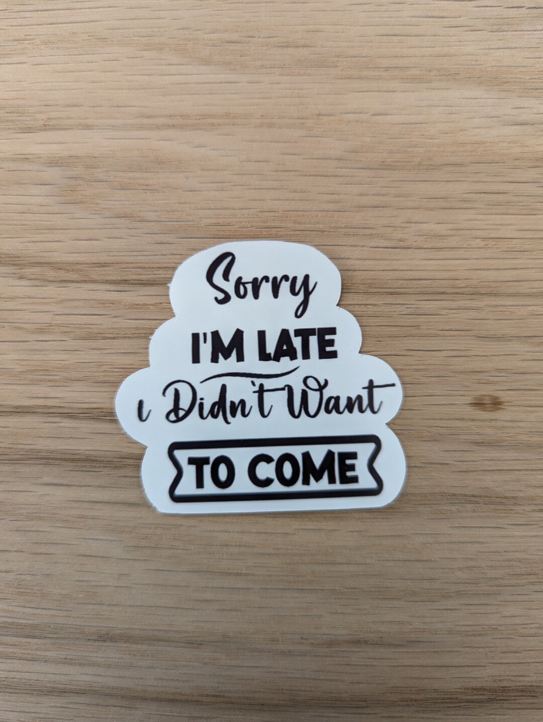 Sorry I'm Late Vinyl Sticker - Etsy