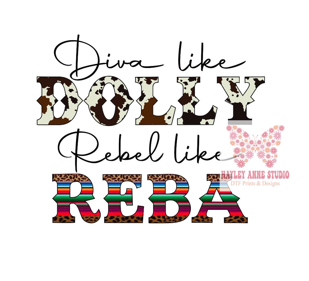 Diva Like Dolly, Rebel Like Reba, Music DTF Print,ready to Press, Dtf ...