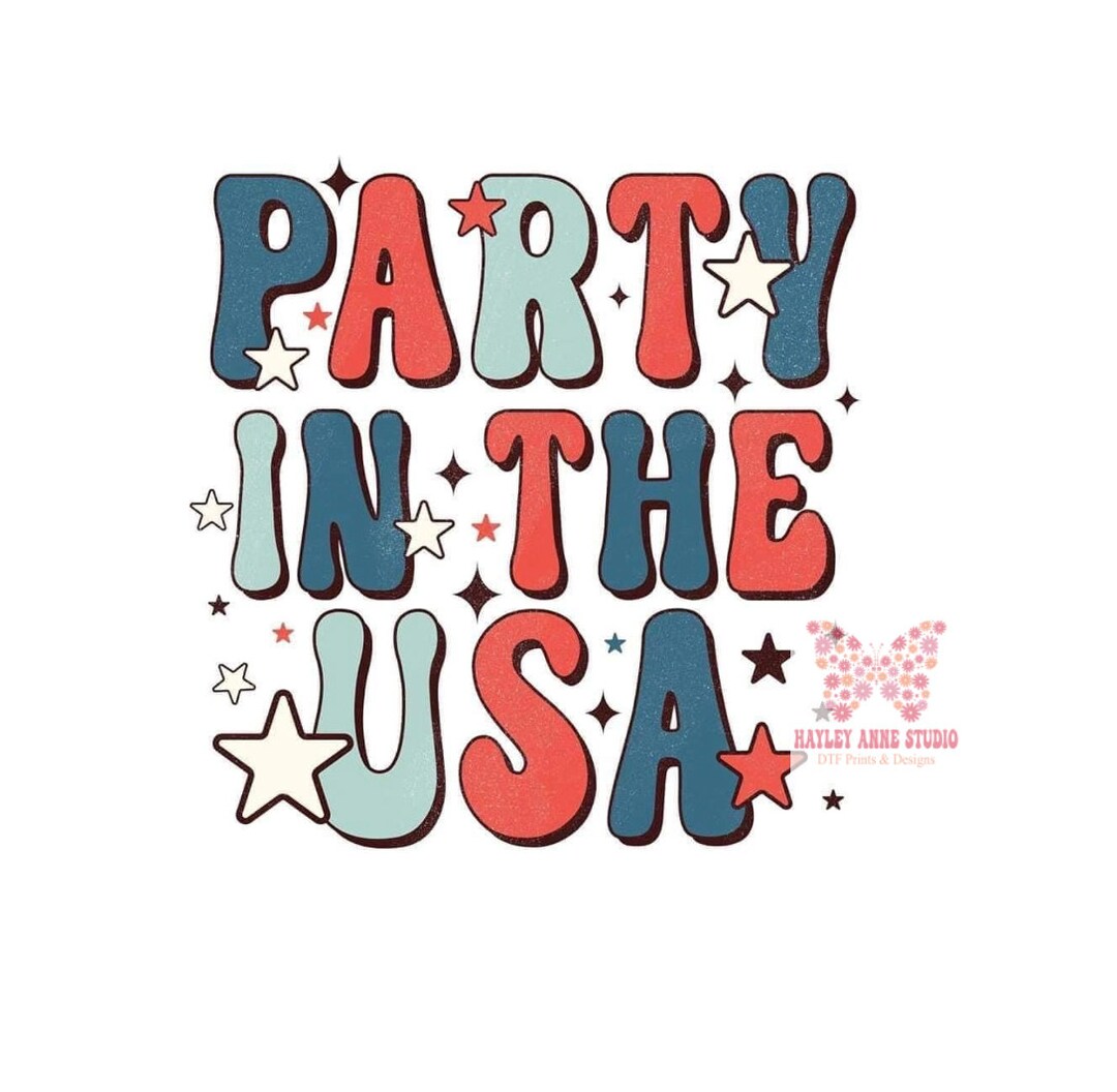 Party in the USA, Fourth of July, DTF Print, Ready to Press, Dtf ...
