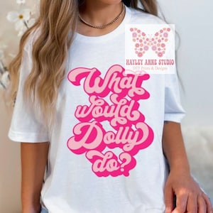 What Would Dolly Do, Dolly Design,dolly DTF Print,ready to Press, Dtf ...
