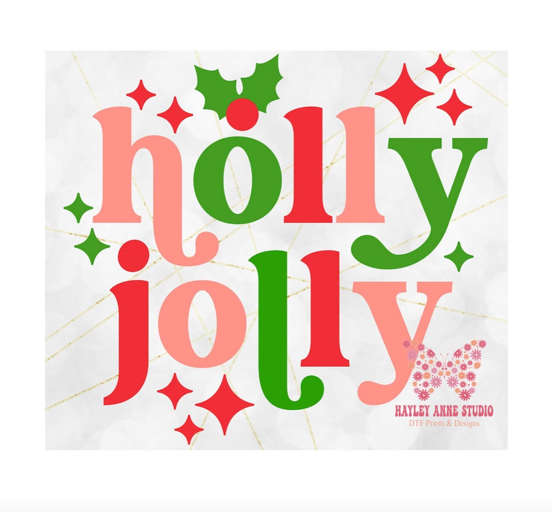 Holly Jolly, Holly Jolly Christmas Christmas Design, DTF Print, Ready ...