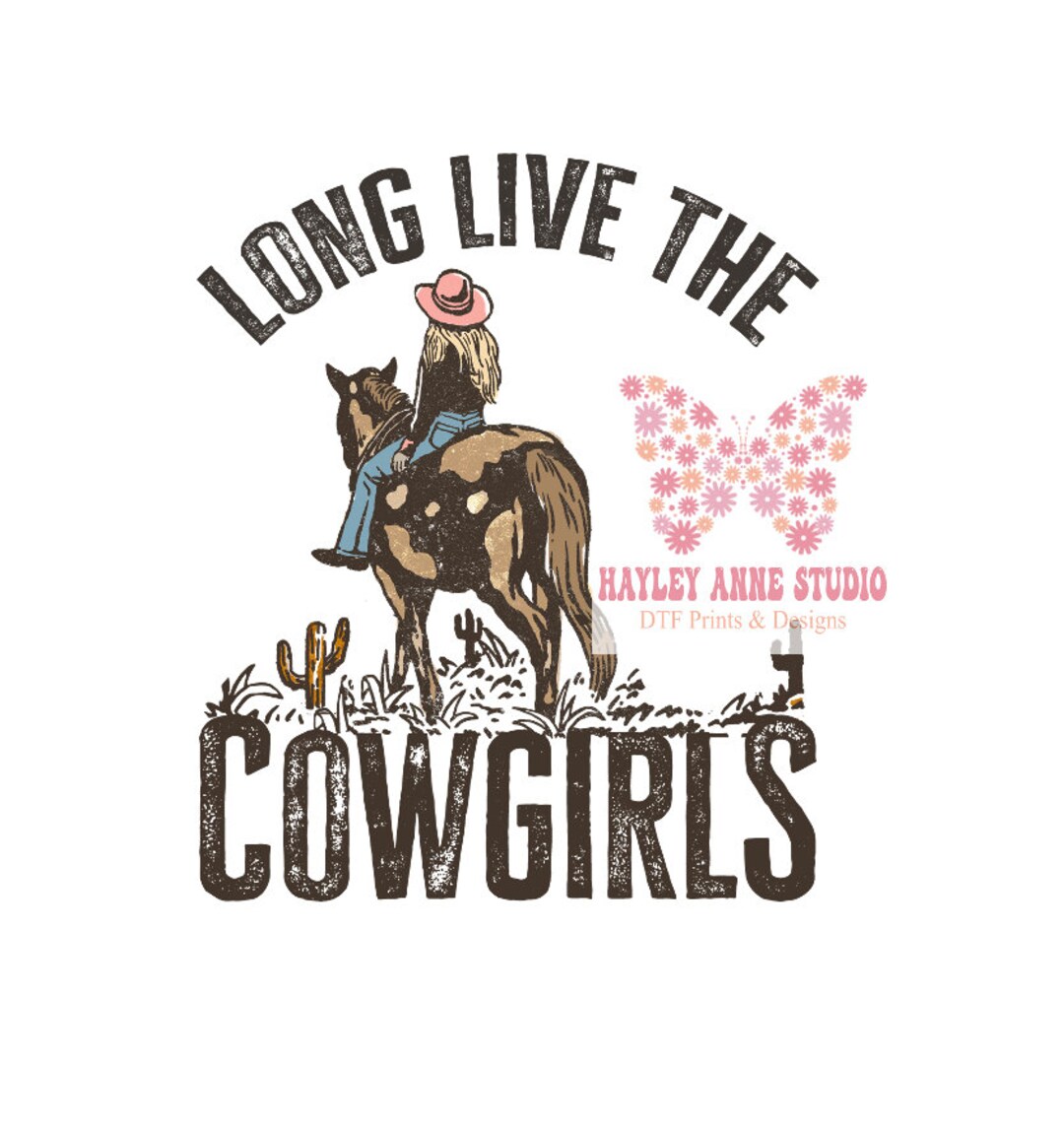Long Live Cowgirls, Western,dtf, DTF, DTF Print, Ready to Press, Dtf ...