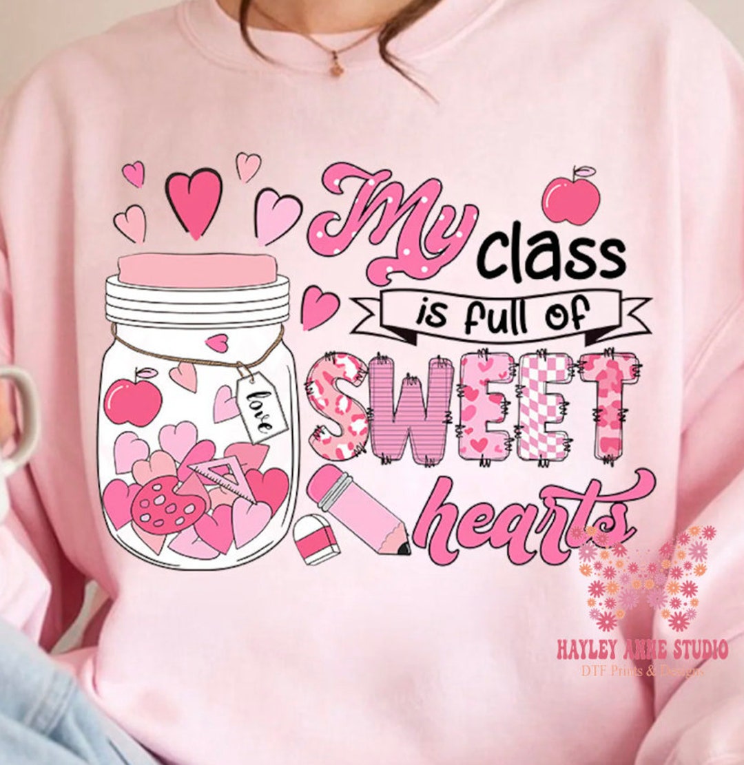 My Class is Full of Sweet Hearts, Teacher, Valentines, Valentines Day ...