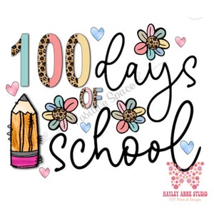 100 Days of School, Flowers, 100th Day of School, DTF Print, Ready to ...