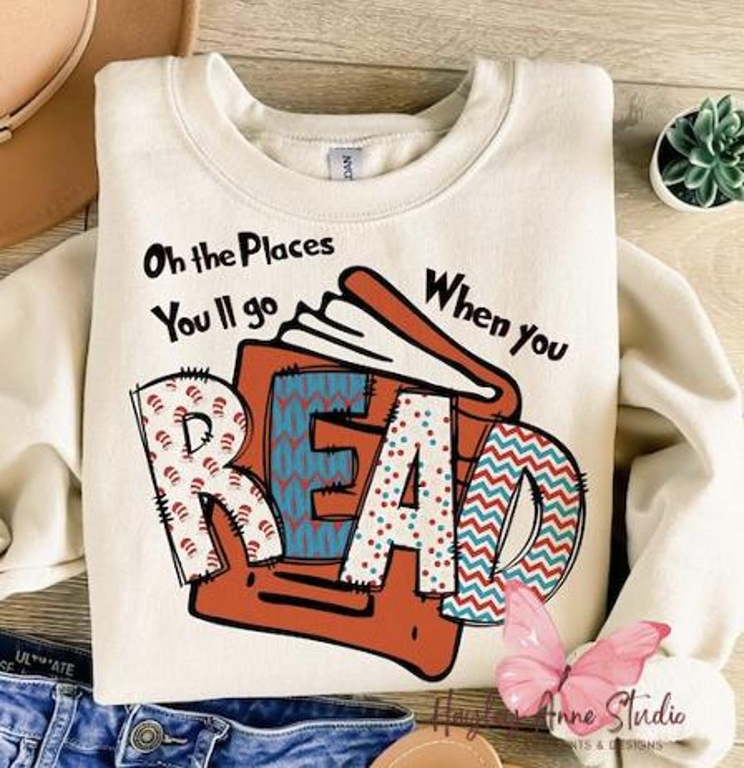 Oh the Place You Go, Read, Book, Dr Seuss, Read Across America, DTF ...