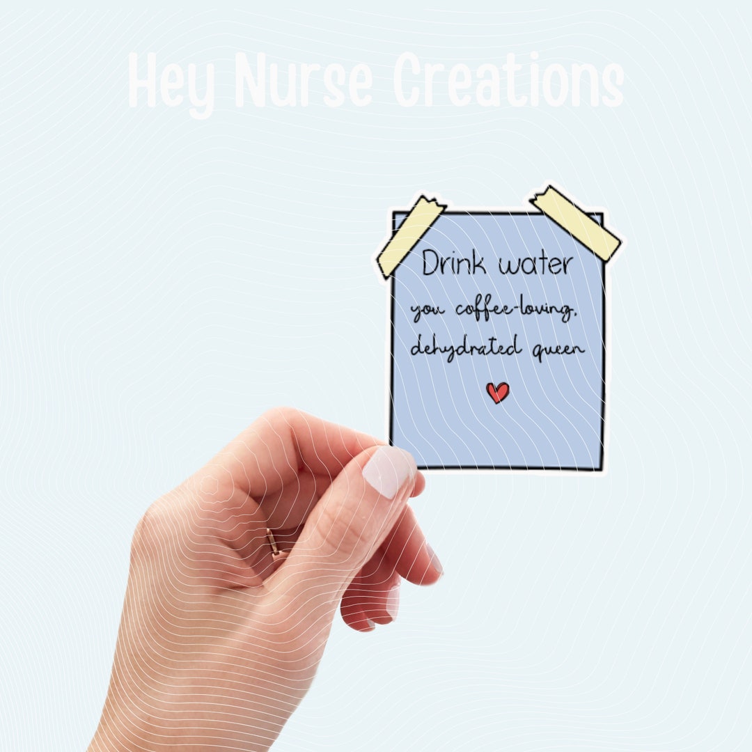 Dehydrated Queen Sticker: Funny Nurse Waterproof Vinyl Decal - Etsy