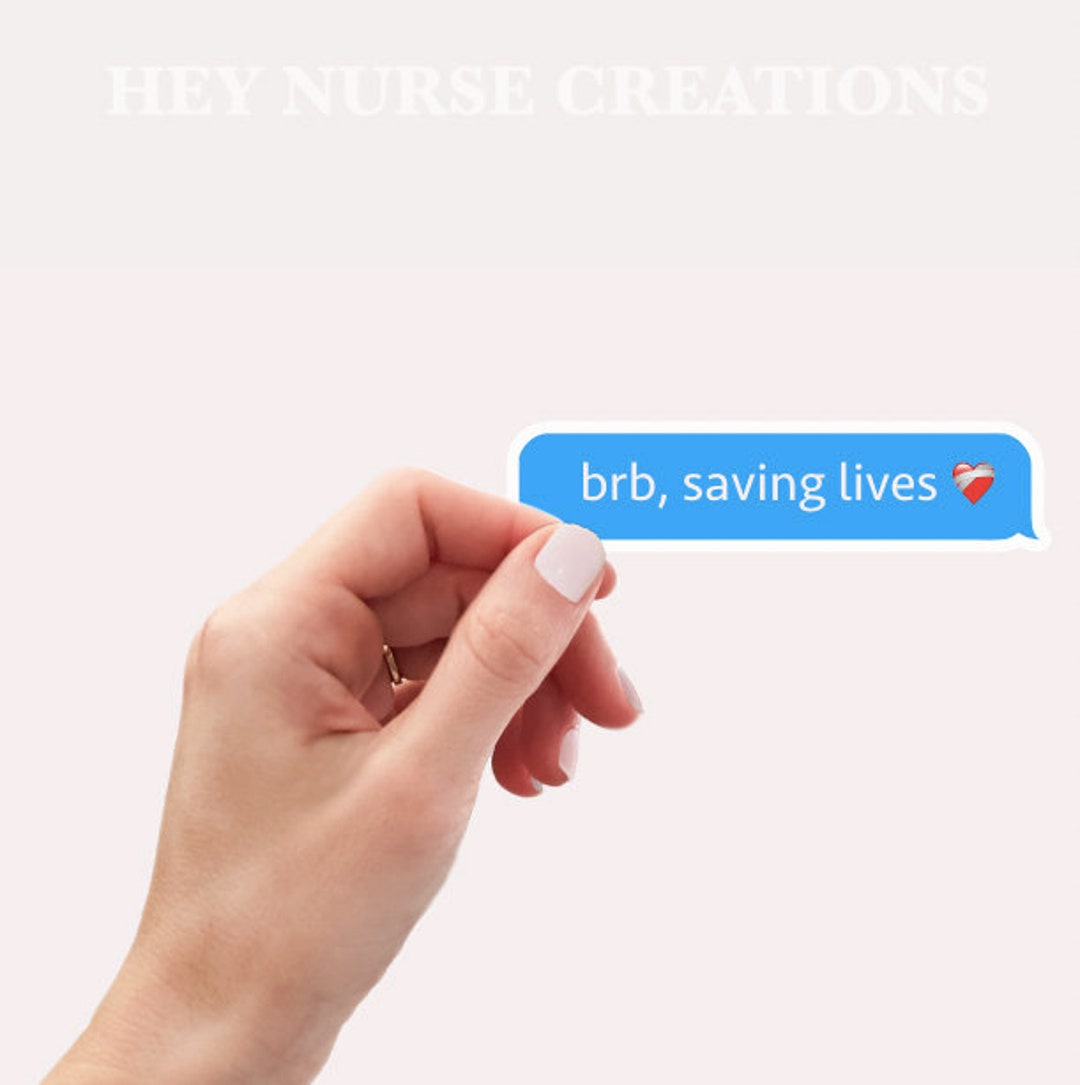 BRB Saving Lives Sticker. Funny Nurse Sticker. Nurse Gifts. Medical ...