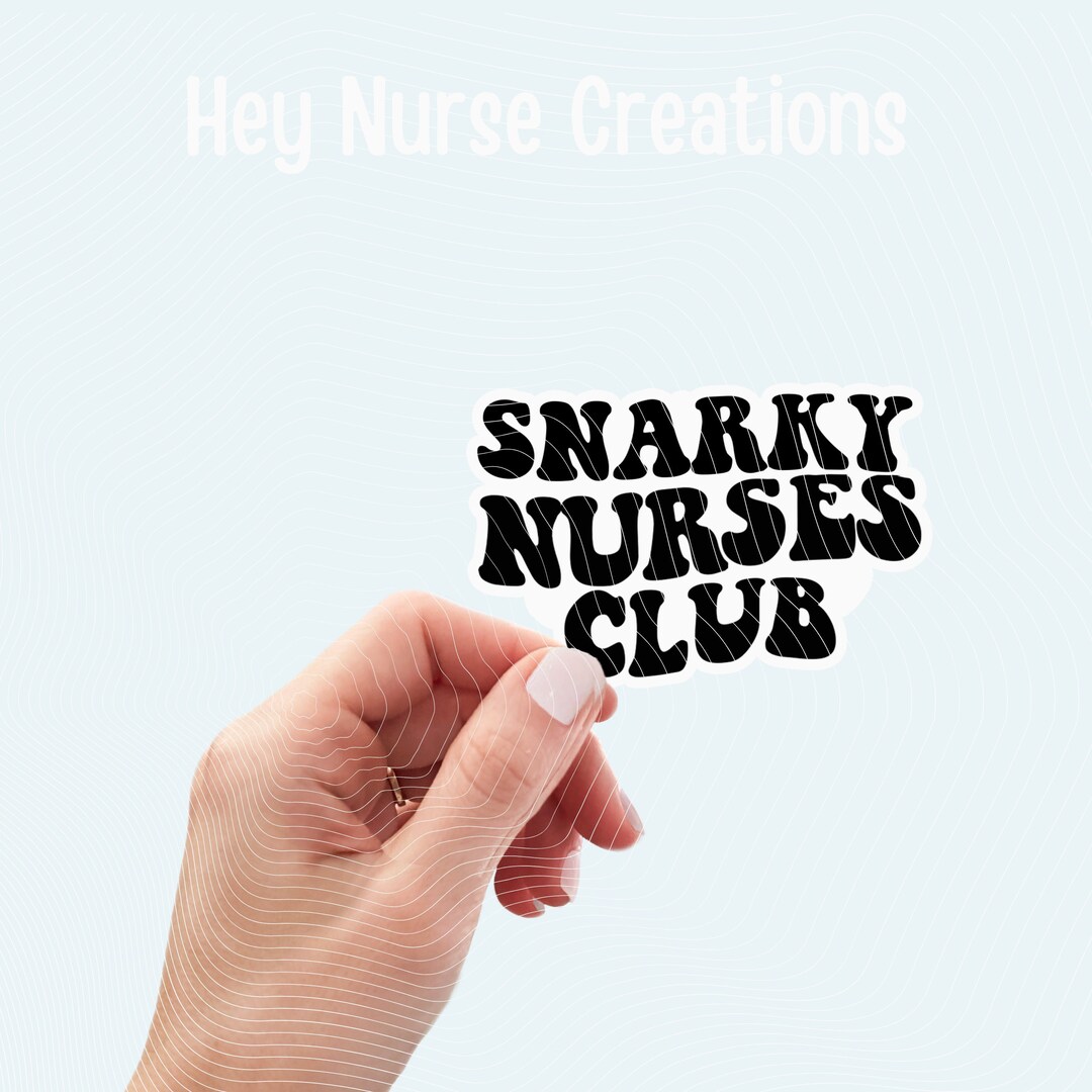 Snarky Nurses Club Sticker: Funny Nurse Humor, Waterproof Vinyl - Etsy