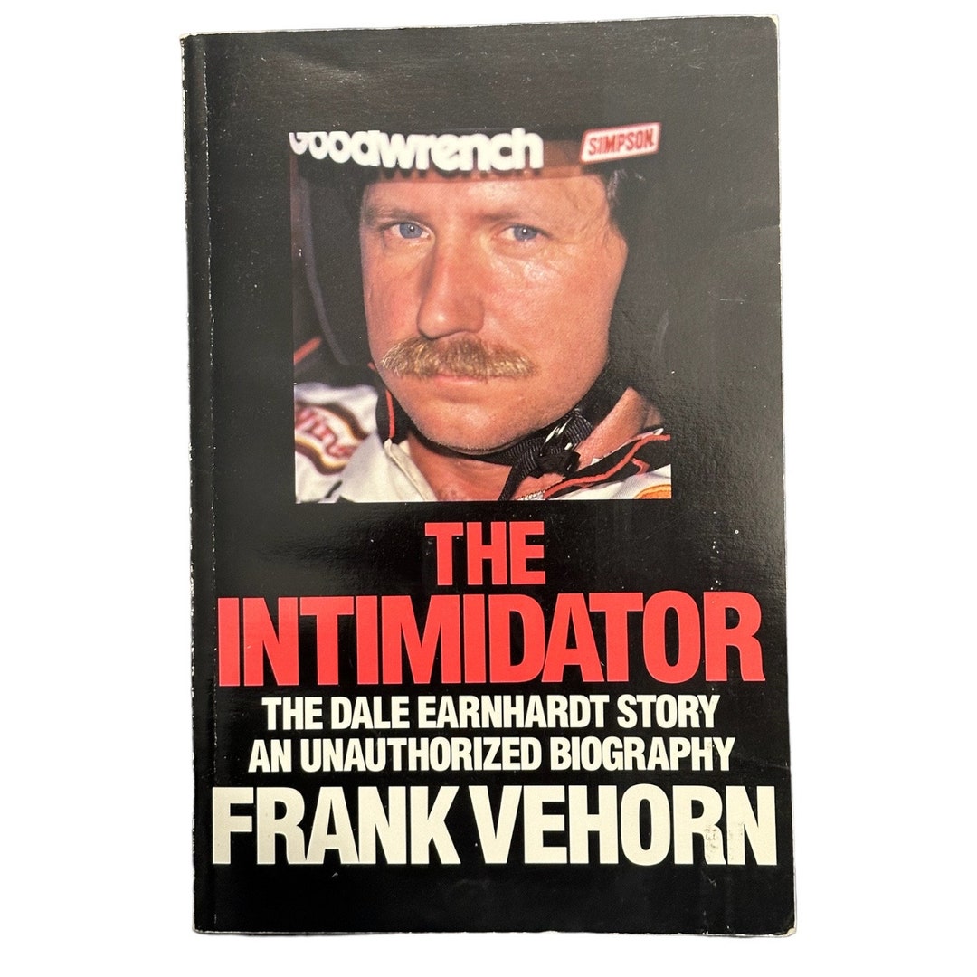 The Intimidator: the Dale Earnhardt Story an Unauthorized Biography ...