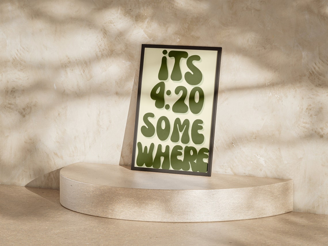 Its 420 Somewhere Print, Trendy Cannabis Apartment Decor, Funny Stoner ...