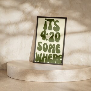 Its 420 Somewhere Print, Trendy Cannabis Apartment Decor, Funny Stoner ...