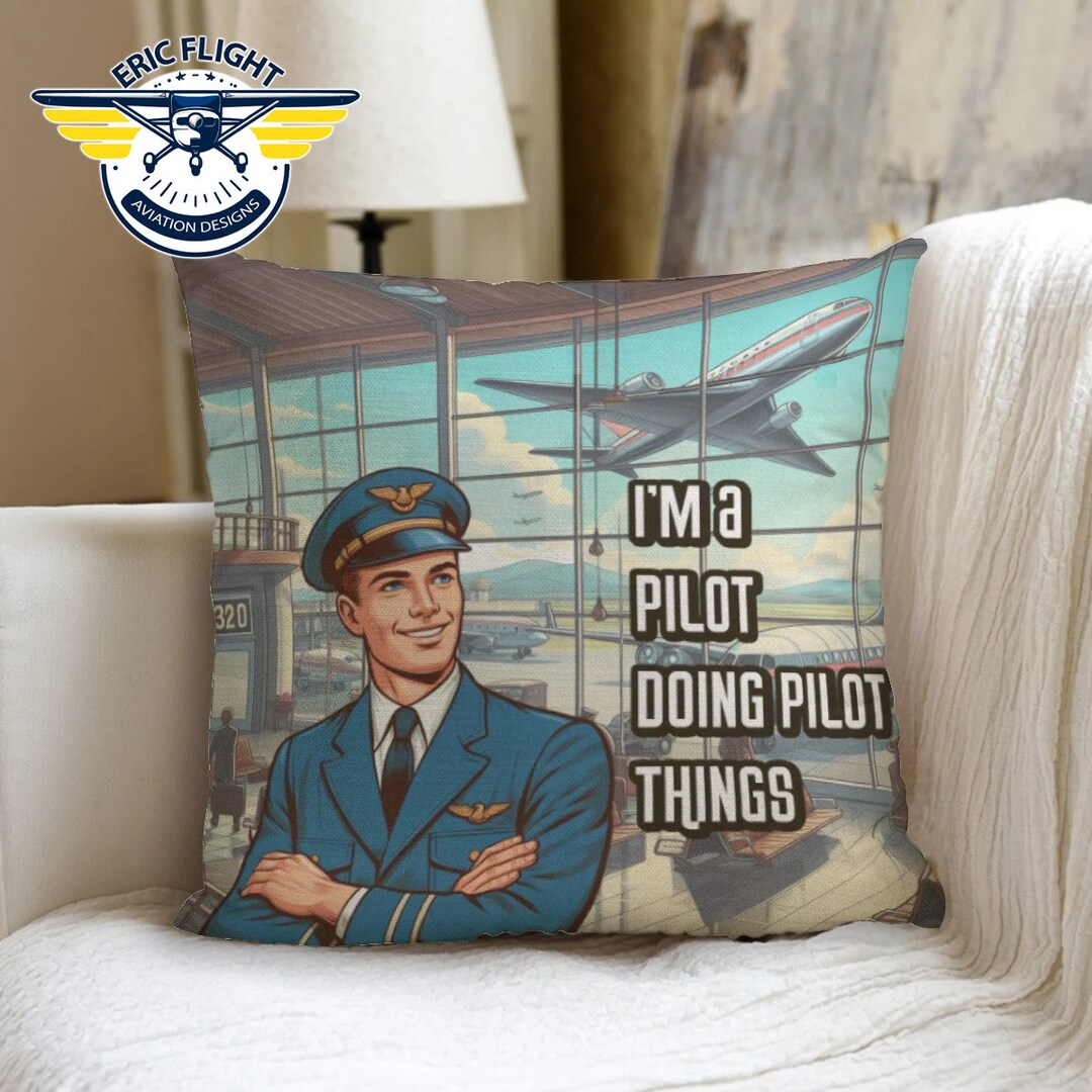 I'm a Pilot Doing Pilot Things 2 Sided Print Couch Pillow With Inserts ...