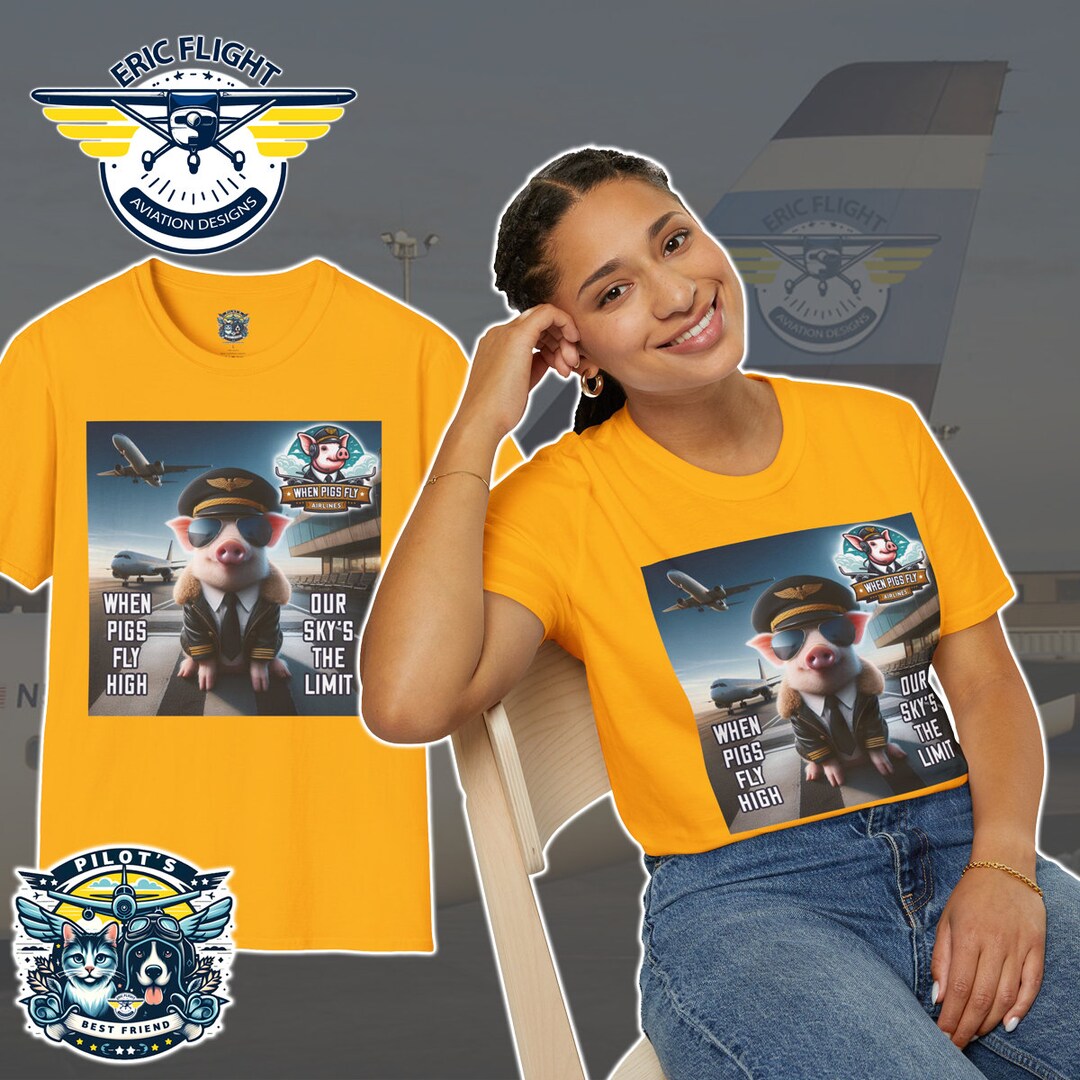 When Pigs Fly Pilot's Best Friend Pig Unisex Softstyle T-shirt for Pig ...