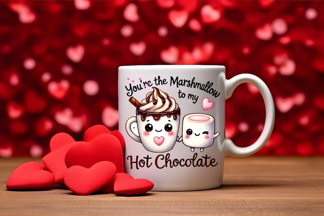 You're the Marshmallow to My Hot Chocolate Valentines Day Gift for ...