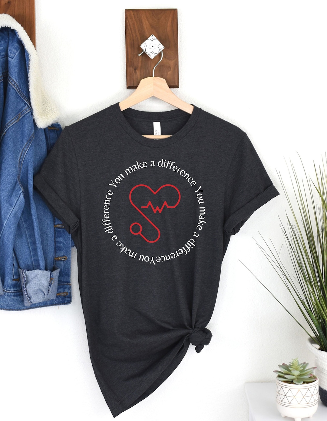You Make A Difference Nurse T-shirt Nurse Week Gift for - Etsy