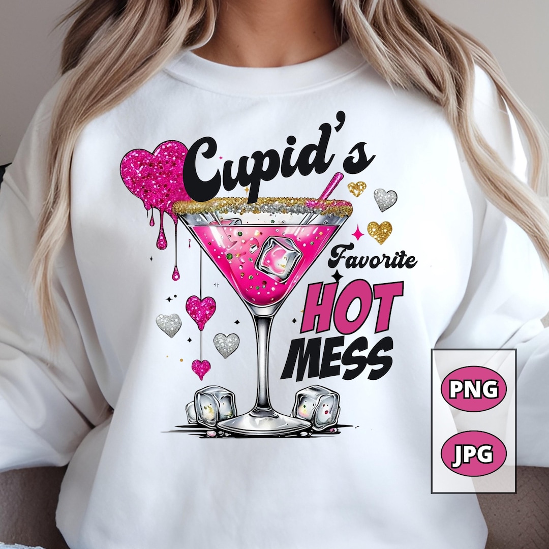 Cupid's Hot Mess PNG: Funny Valentine Glitter Martini Design (digital ...