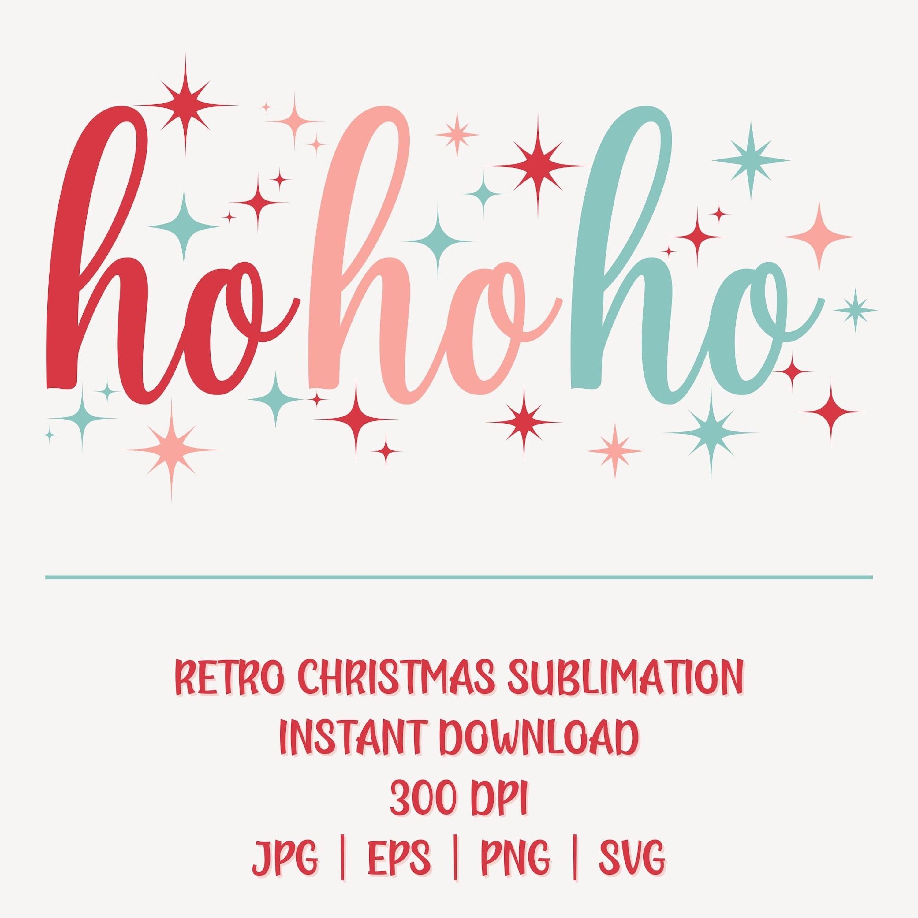Retro Christmas SVG, Hohoho SVG, Hohoho Clipart, Sublimation Designs ...