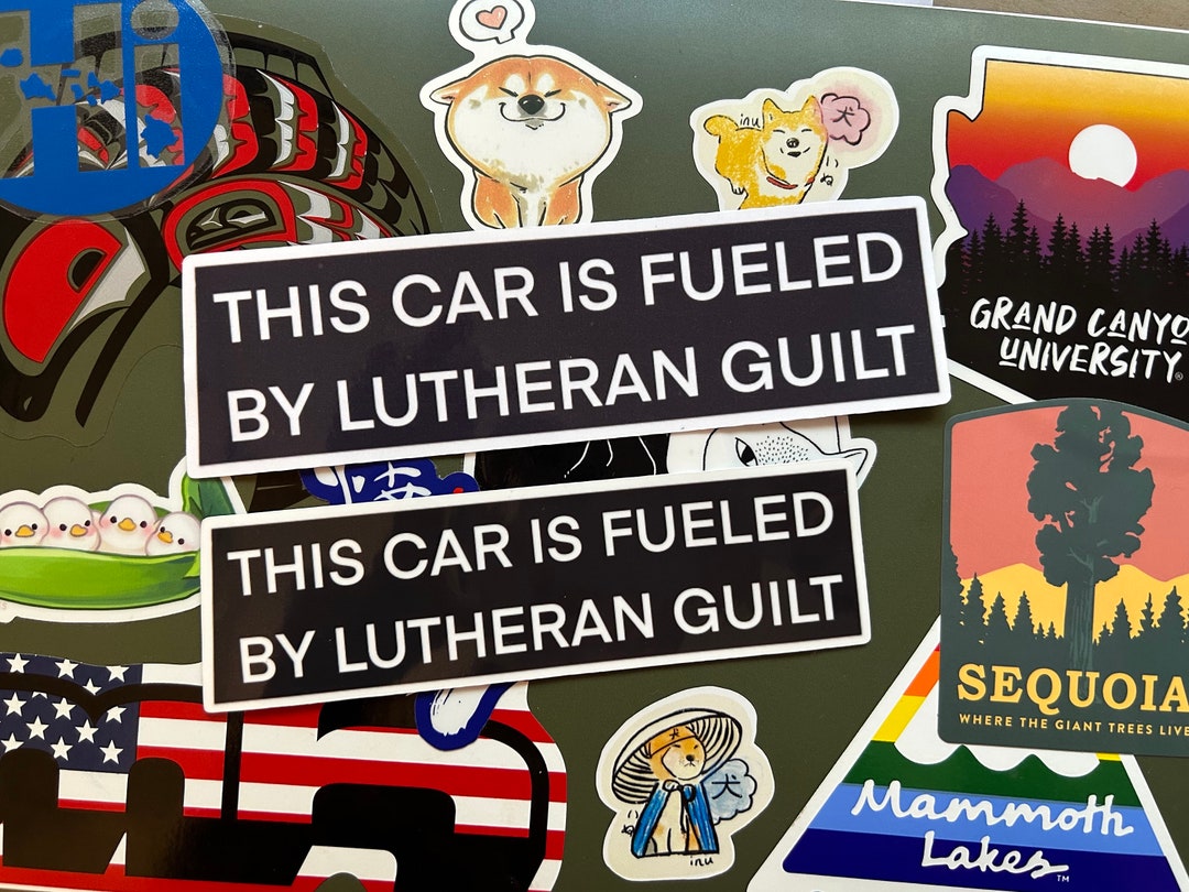 This Car is Fueled by Lutheran Guilt Sticker-bumper Sticker - Etsy