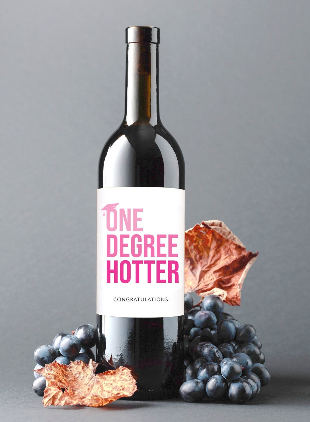 One Degree Hotter, Graduation Wine Label, College Graduation Champagne ...