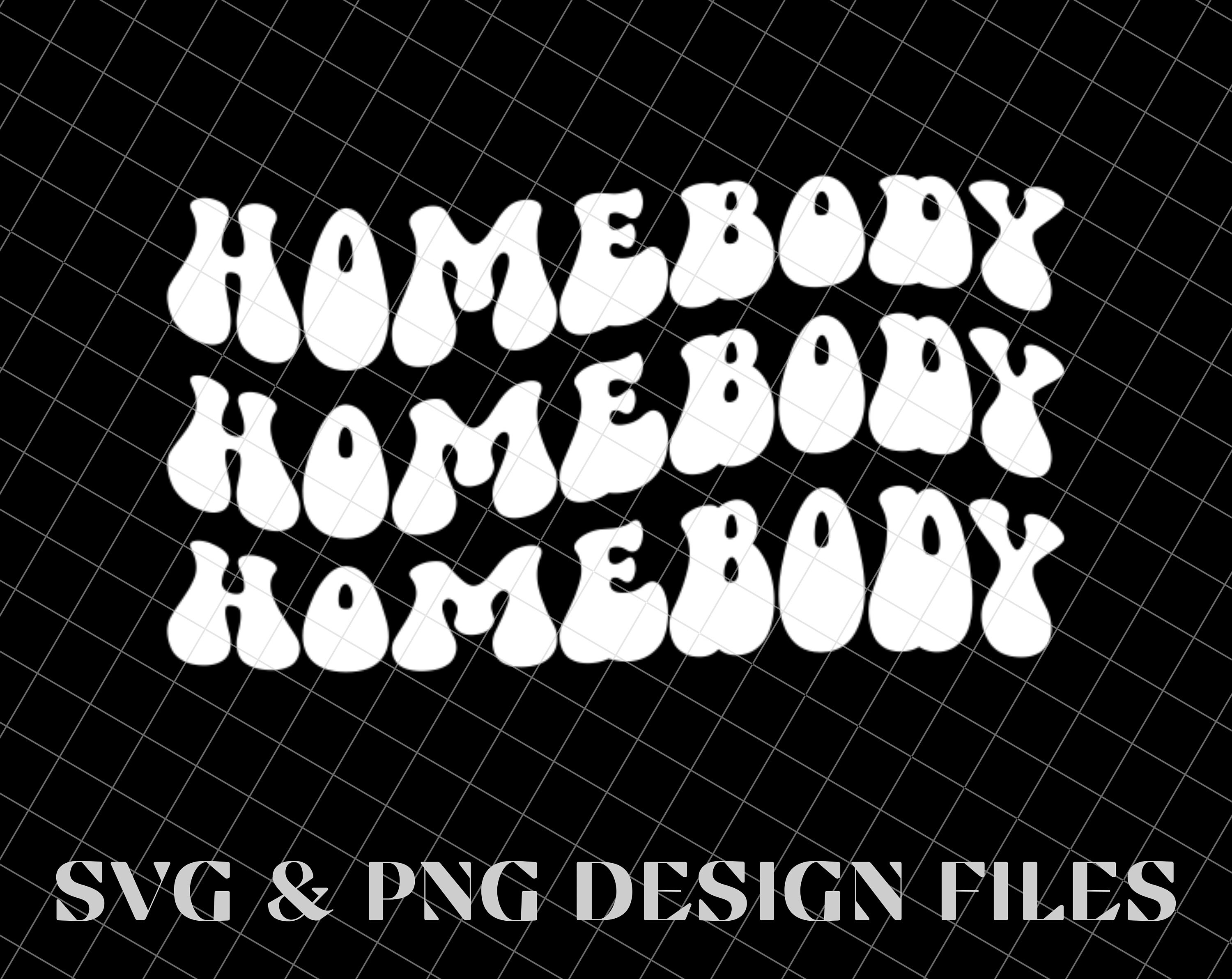 Homebody SVG, Trendy Svg, Trendy Png, Stay at Home Mom Svg, Wavy Text ...