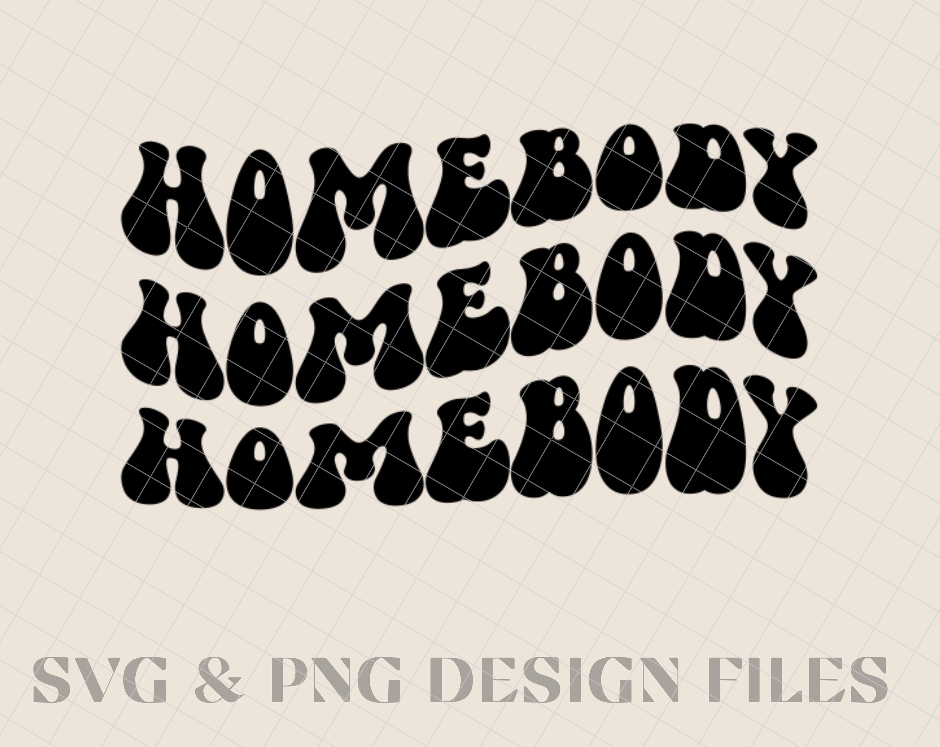 Homebody SVG, Trendy Svg, Trendy Png, Stay at Home Mom Svg, Wavy Text ...