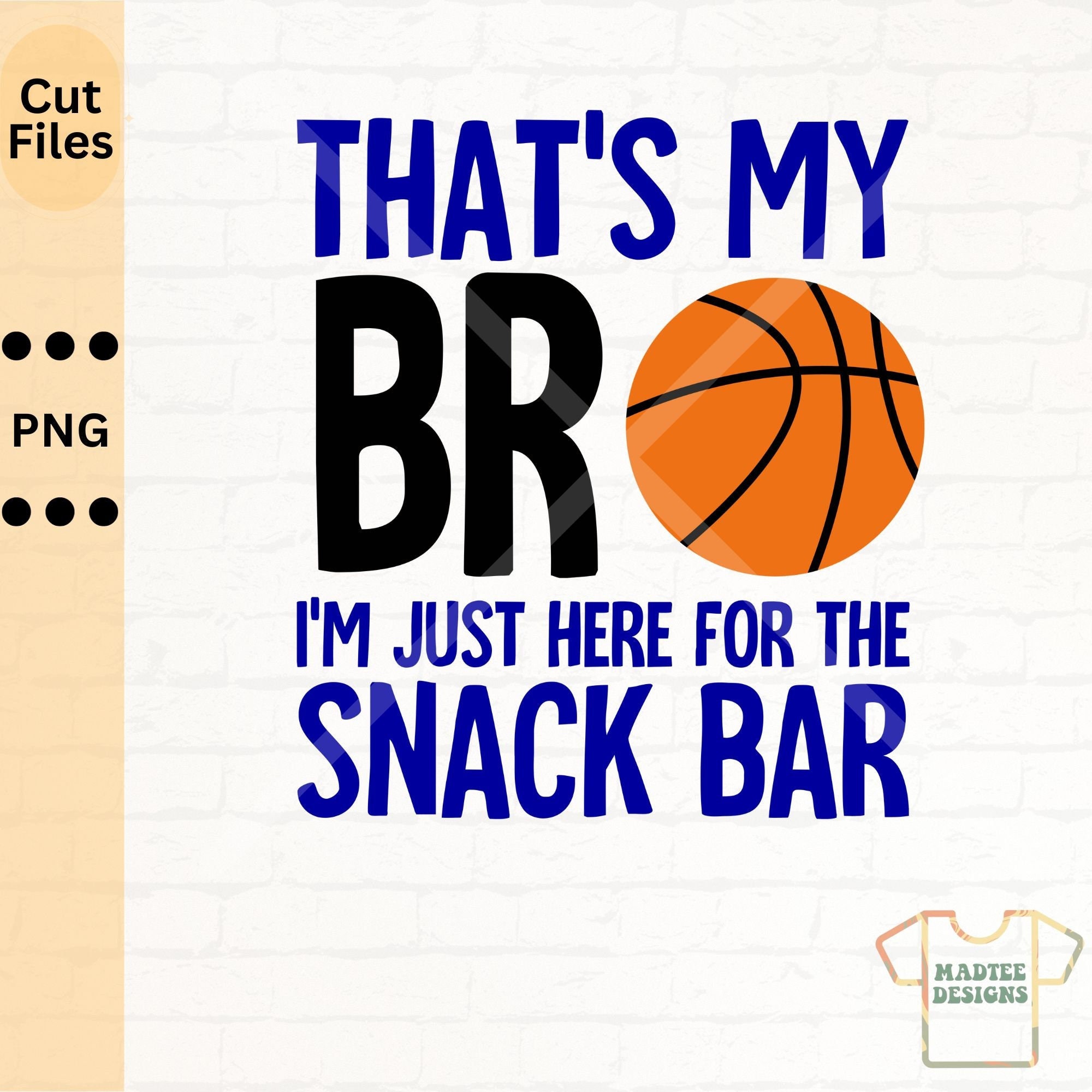 That's My Basketball Bro Png/svg, Digital Download, Cricket Cut File - Etsy