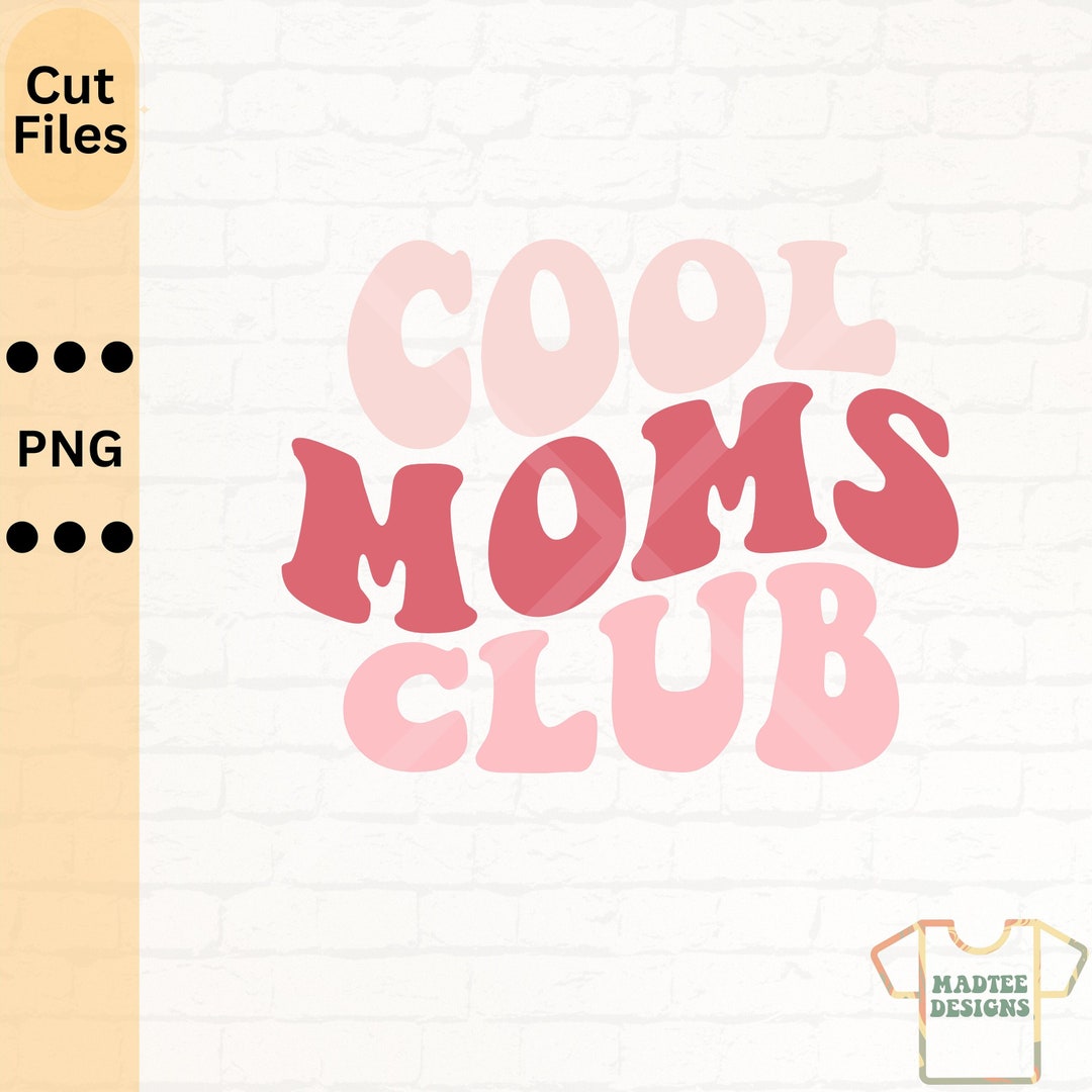 Cool Moms Club PNG Digital Download, Cool Moms Club Image, Mothers Day ...