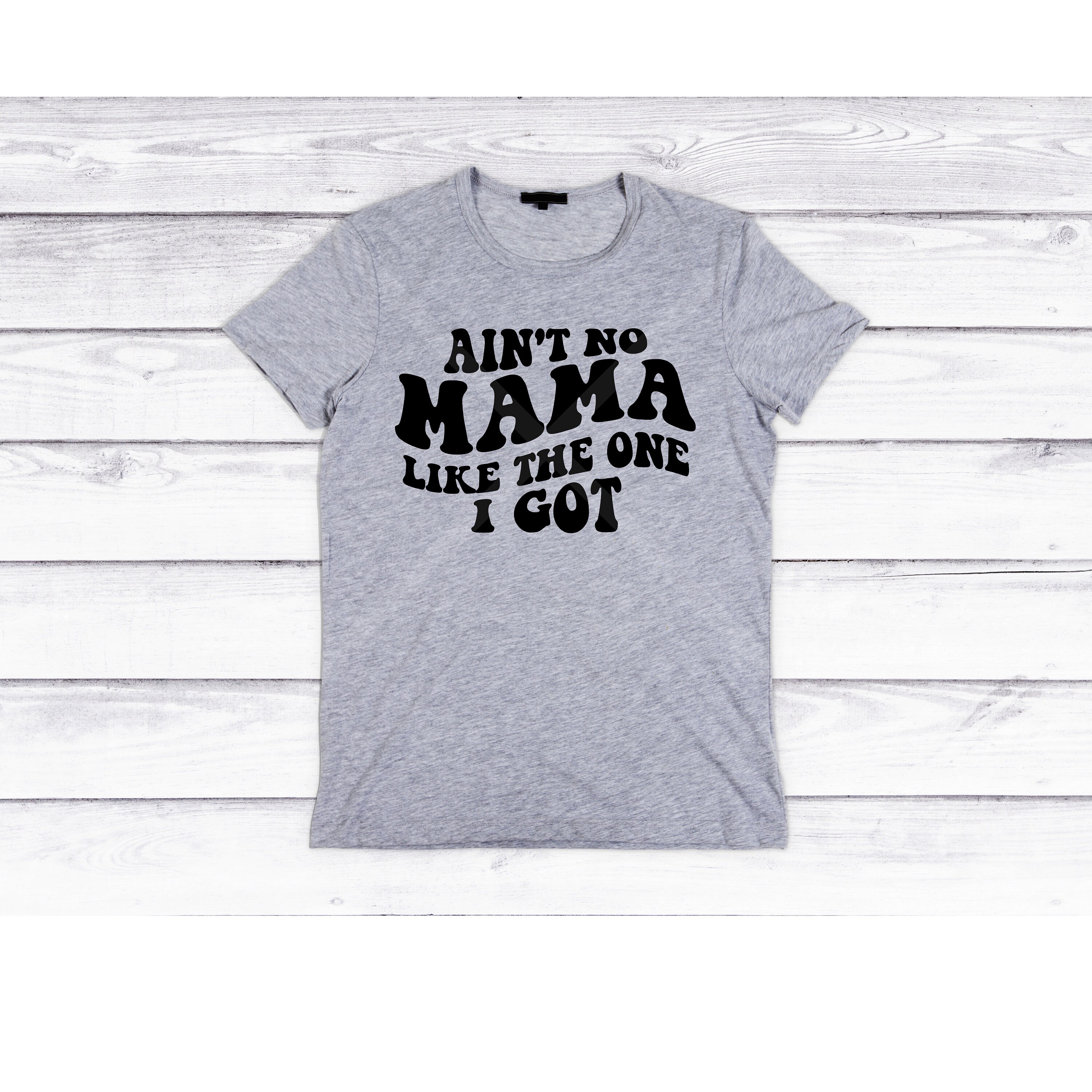 Ain't No Mama Like the One I Got PNG Digital Download, Cool Mom Image ...