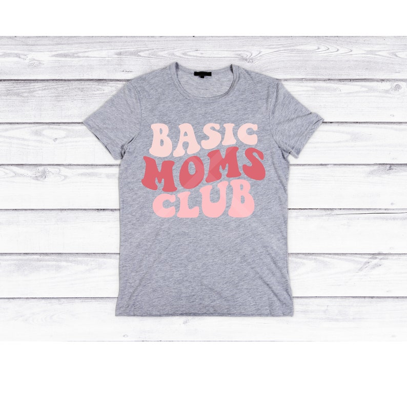 Basic Moms Club PNG Digital Download, Basic Moms Club Image, Mothers ...