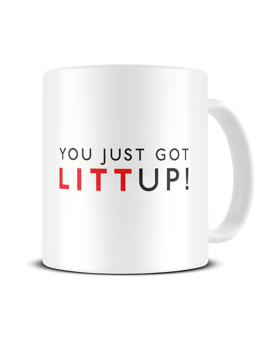 You Just Got Litt up - Suits - Mug Louis Litt Quote Tv Series - Etsy UK