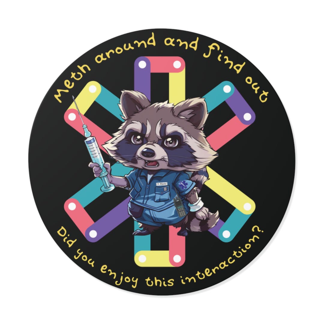 Meth Around and Find Out Round Vinyl Stickers, Emt, Ift, Bls, Funny Emt ...