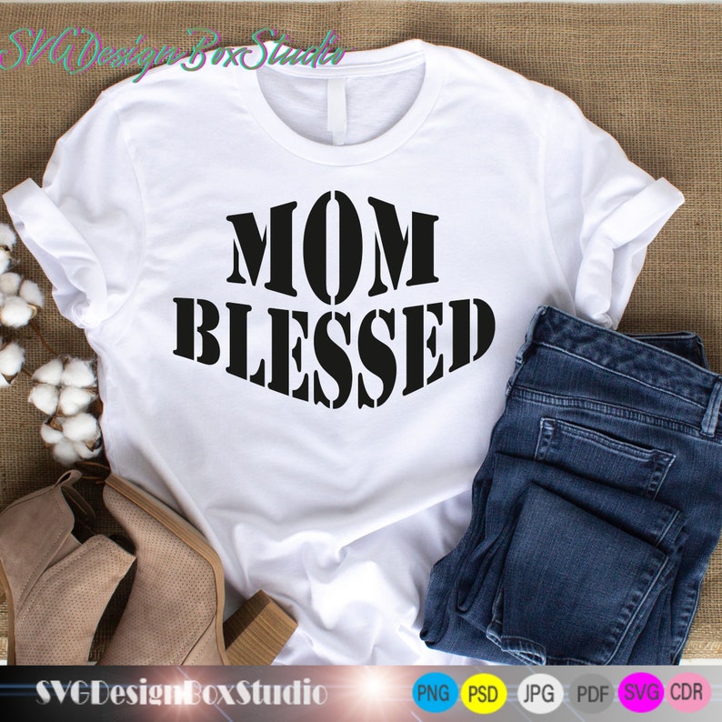 Mom Svg Mom Life Svg Blessed Mama Svg Mothers Day Svg Blessed Mama