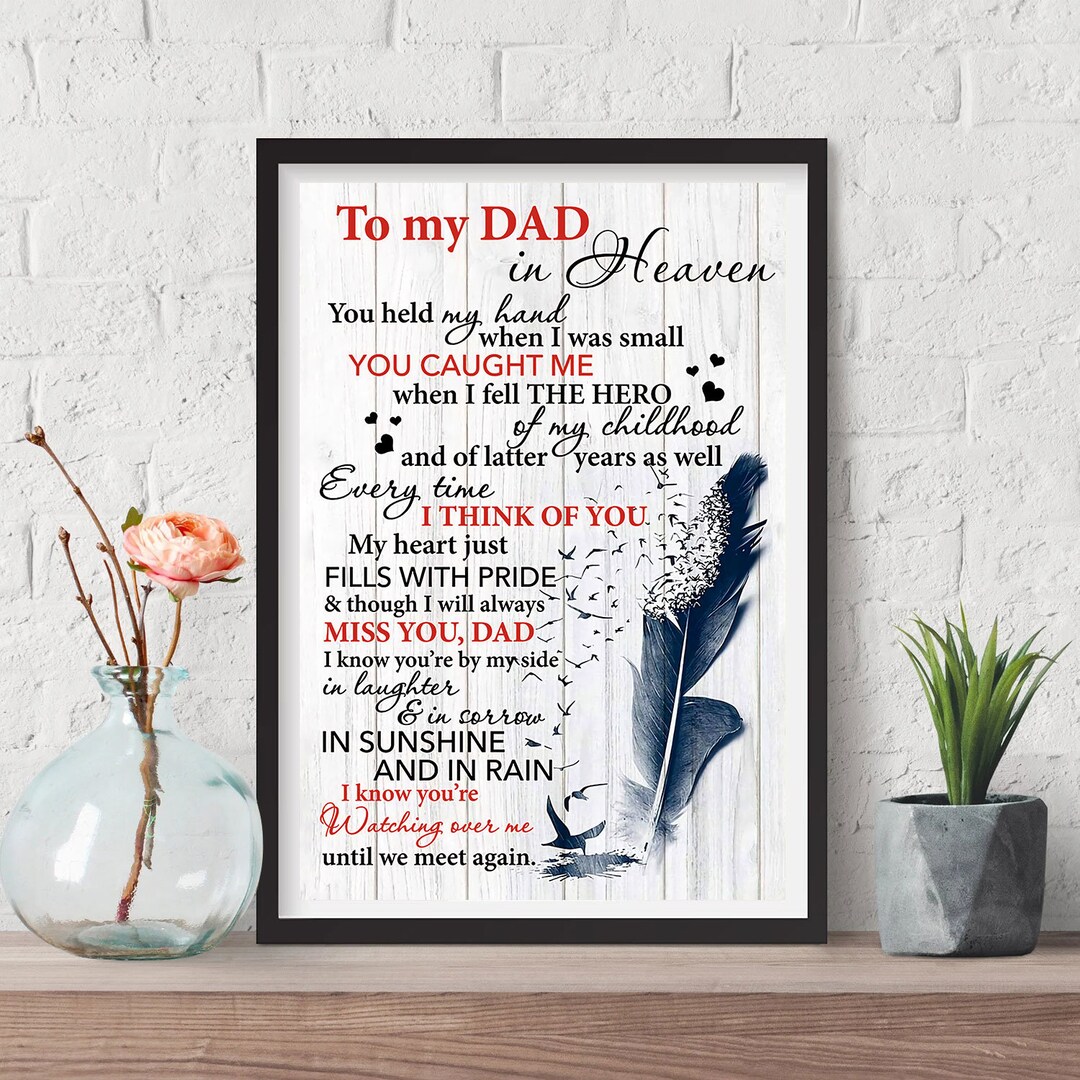 To My Dad in Heaven I Will Always Miss You I Know You're Watching Over ...