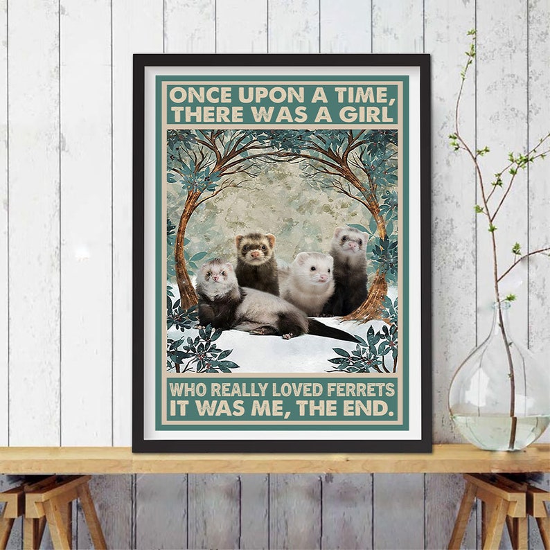 Tree It Was A Girl Who Loved Ferrets Poster Little Ferrets Lover Gift Home Decoration Wall Art ...